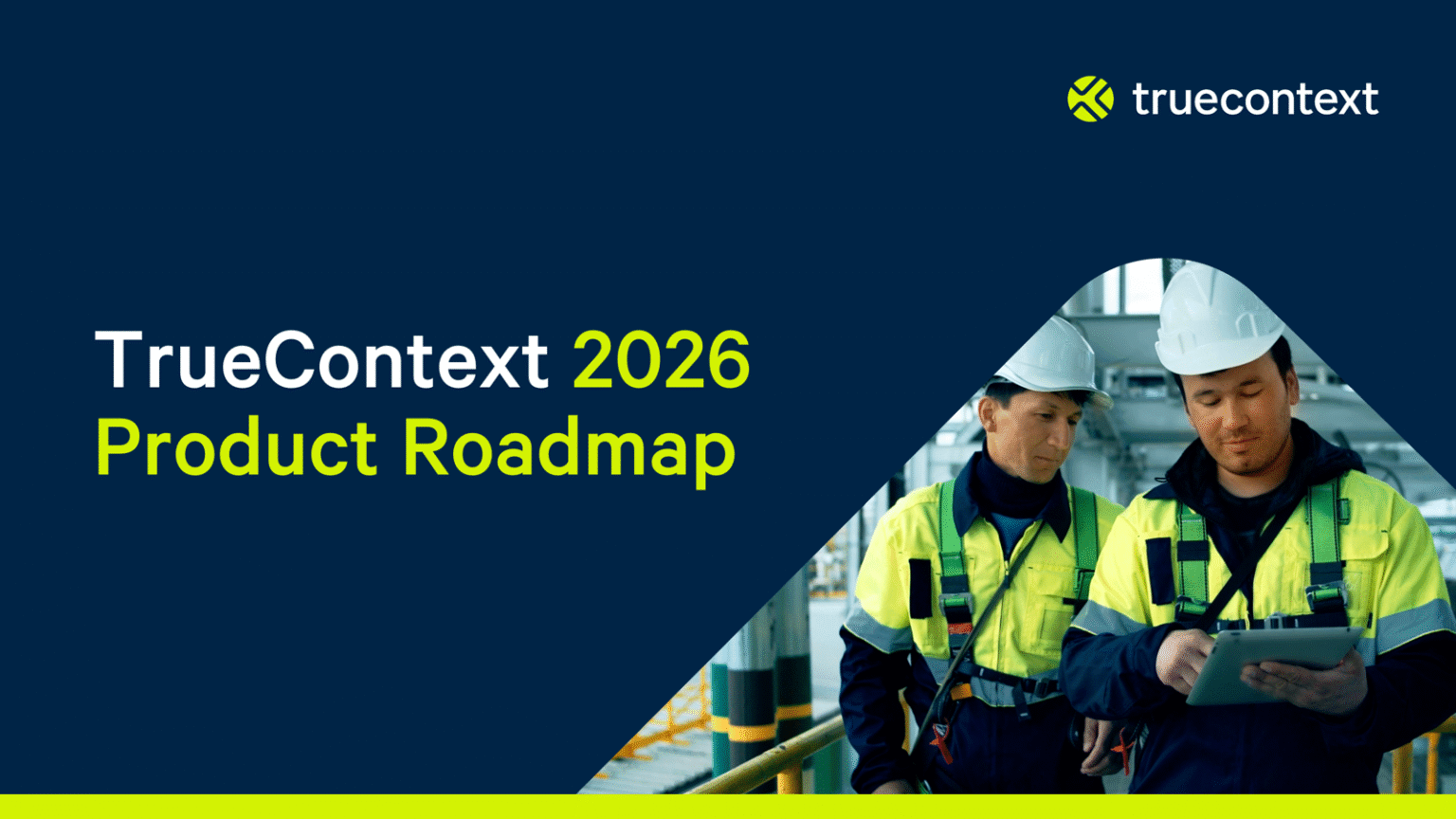 TrueContext’s 2026 Product Roadmap | TrueContext